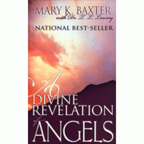 A Divine Revelation of Angels By Mary K. Baxter, Dr. T.L. Lowery