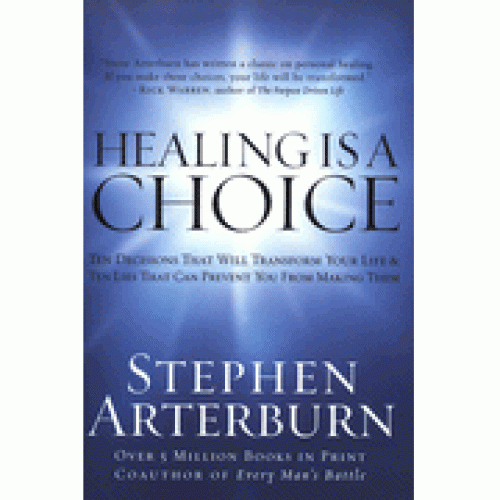 Healing Is a Choice By Stephen Arterburn