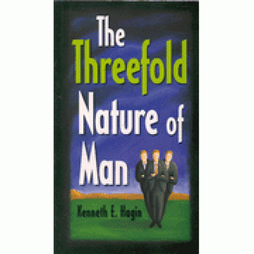 The Threefold Nature Of Man By Kenneth E. Hagin