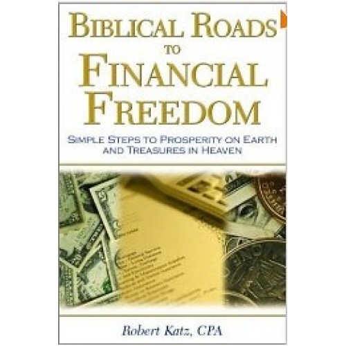 Biblical Roads to Financial Freedom: Simple Steps to Prosperity on ...