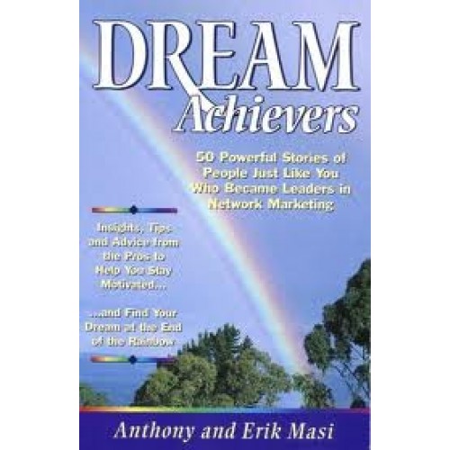 Dream Achievers : 50 Powerful Stories of People Just Like You Who ...