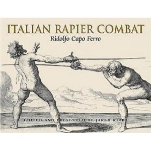 Italian Rapier Combat: Ridolfo Capo Ferro's 'Gran Simulacro' by Ridolfo ...