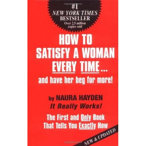 How to satisfy a woman every time by Hayden Naura
